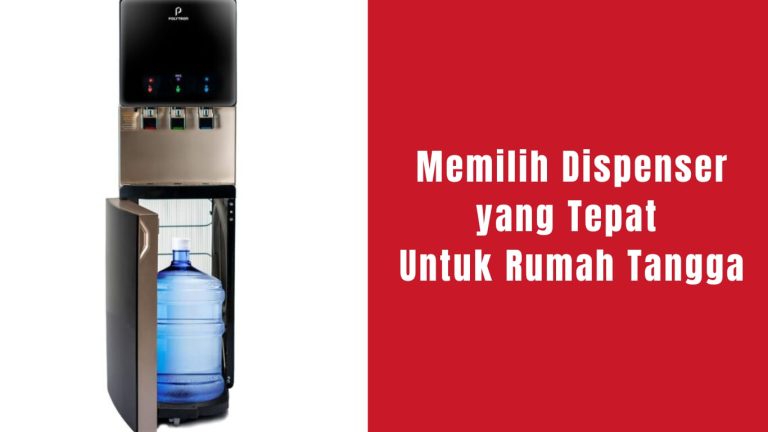 Cara Memilih Dispenser Yang Tepat Untuk Rumah Tangga